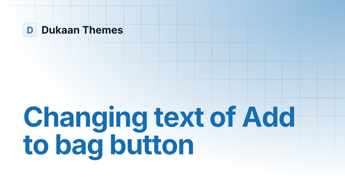 Changing text of Add to bag button | Dukaan Themes