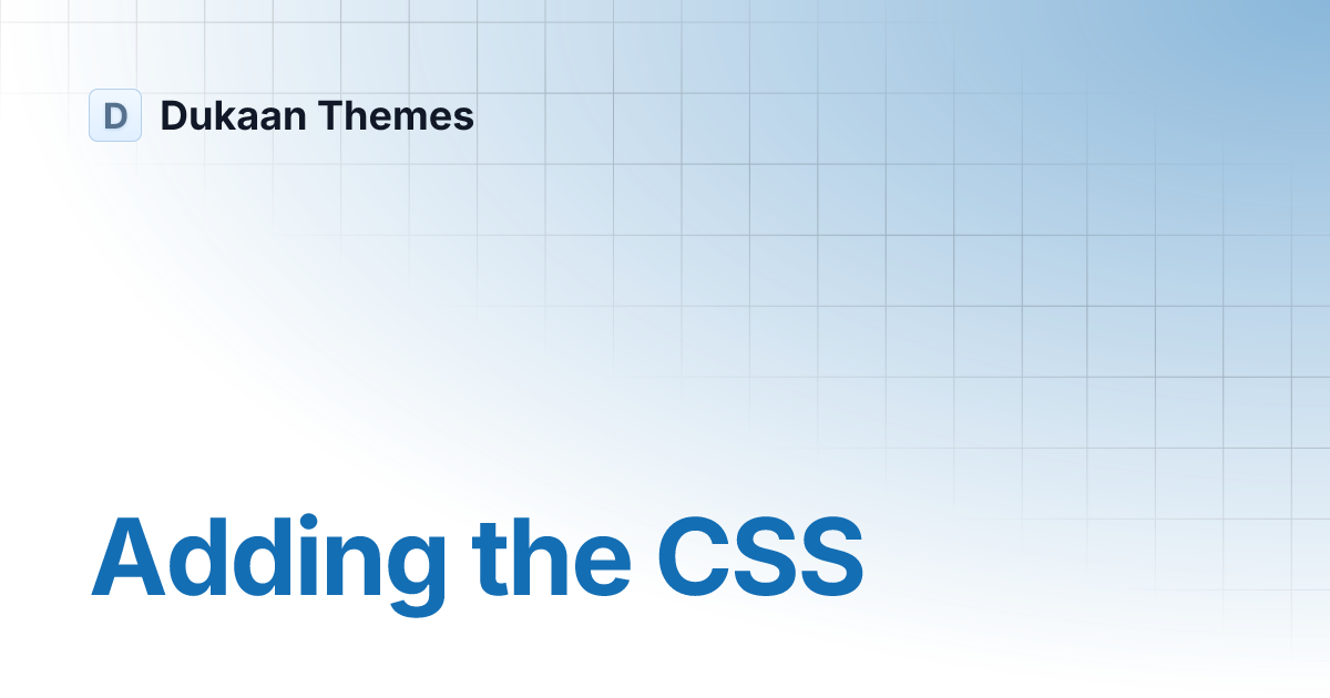 Adding the CSS | Dukaan Themes